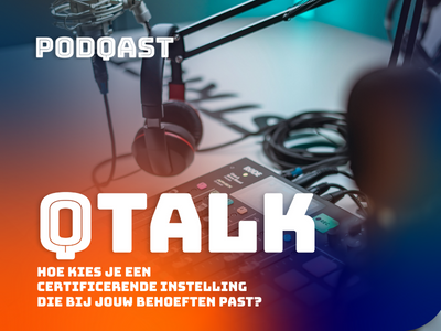 QTALK | #6 Waar moet je op letten bij het kiezen van een certificerende ...